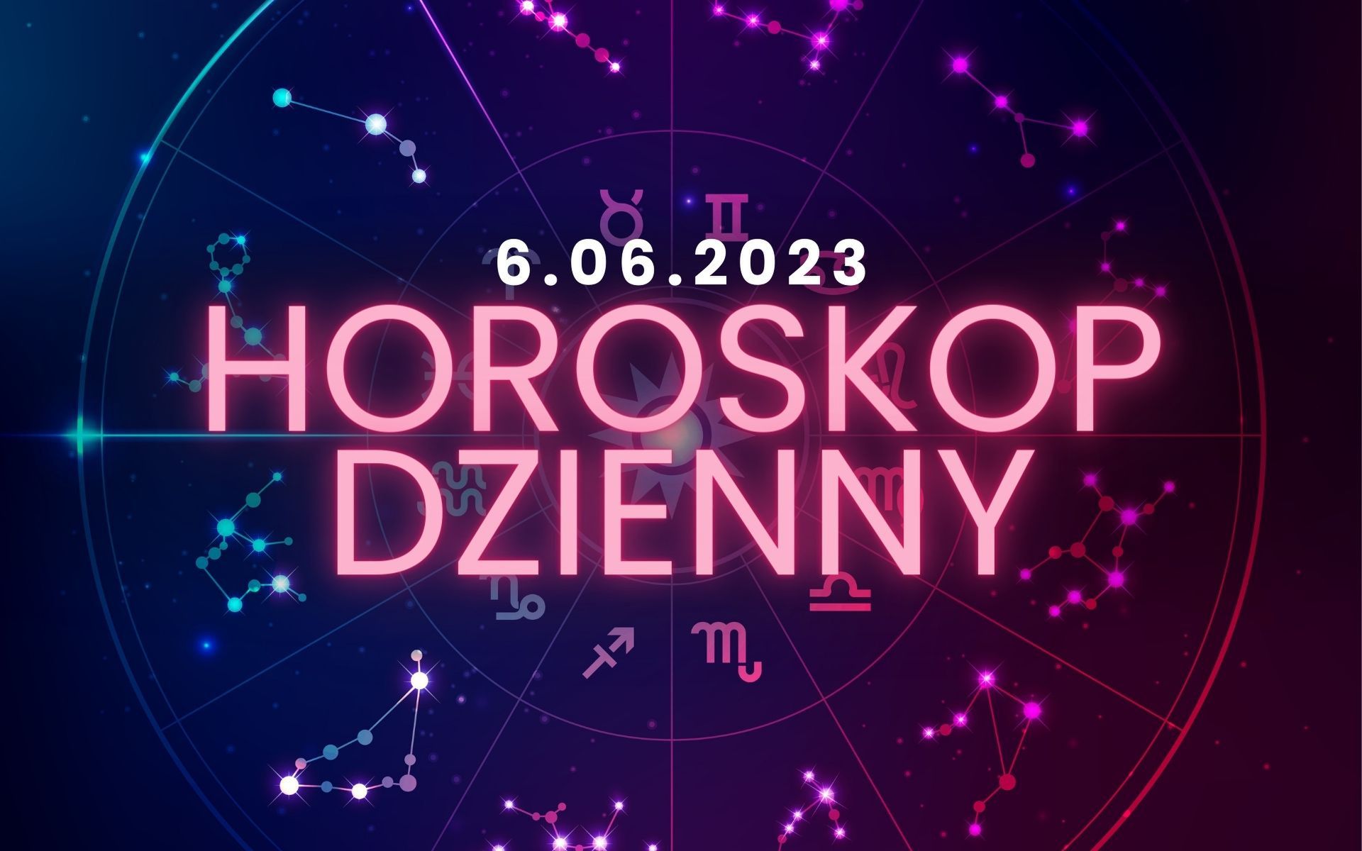 Horoskop dzienny – 6 czerwca. Baran, Byk, Bliźnięta, Rak, Lew, Panna ...